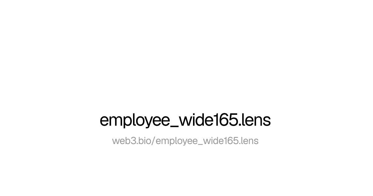 employee_wide165.lens Lens Profile - Web3.bio